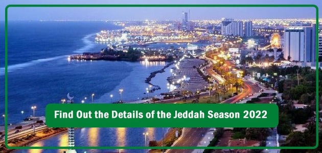 Find Out the Details of the Jeddah Season 2022